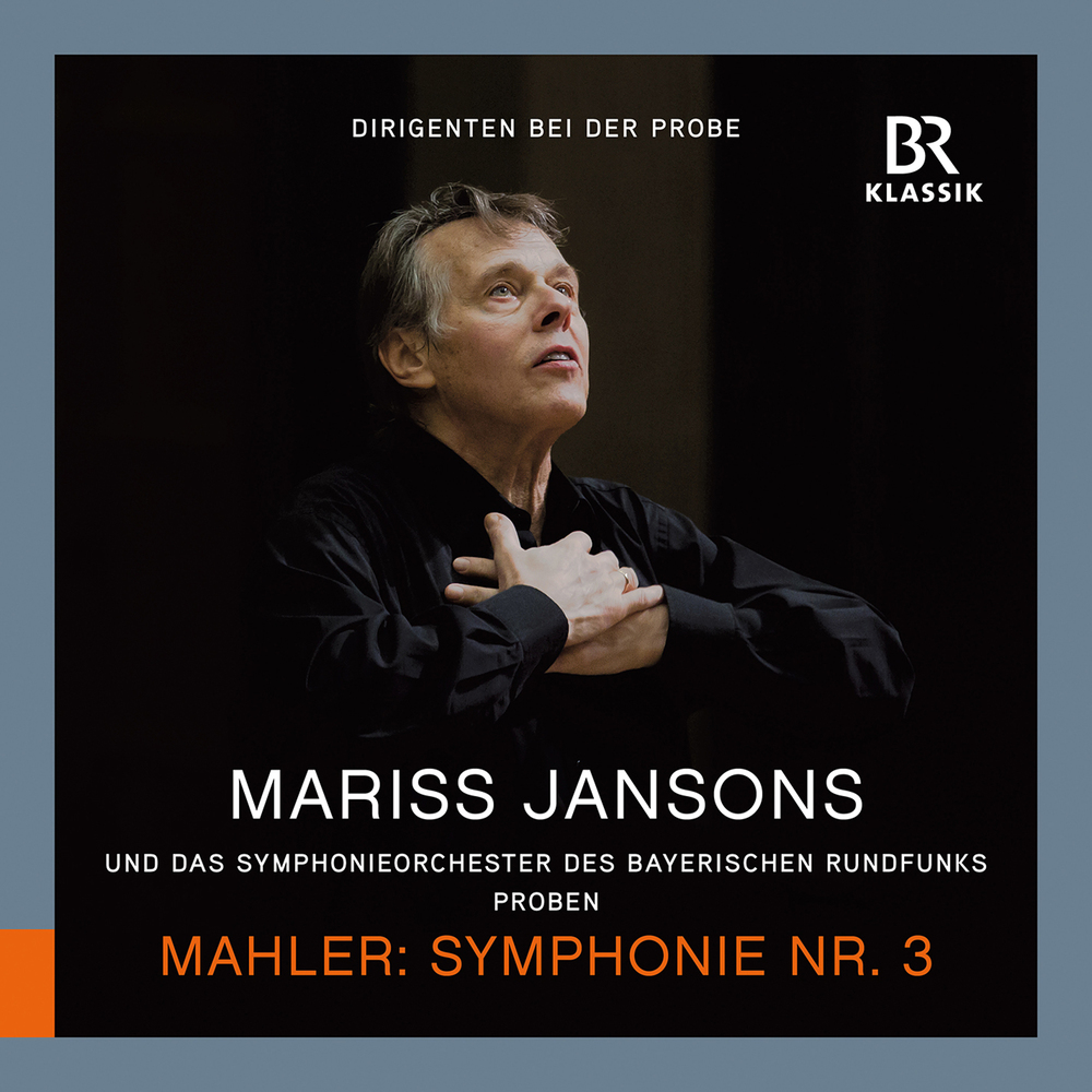 Bavarian Radio Symphony Orchestra; Mariss Jansons, Mahler: Symphony No. 3 in D Minor (Rehearsal ...