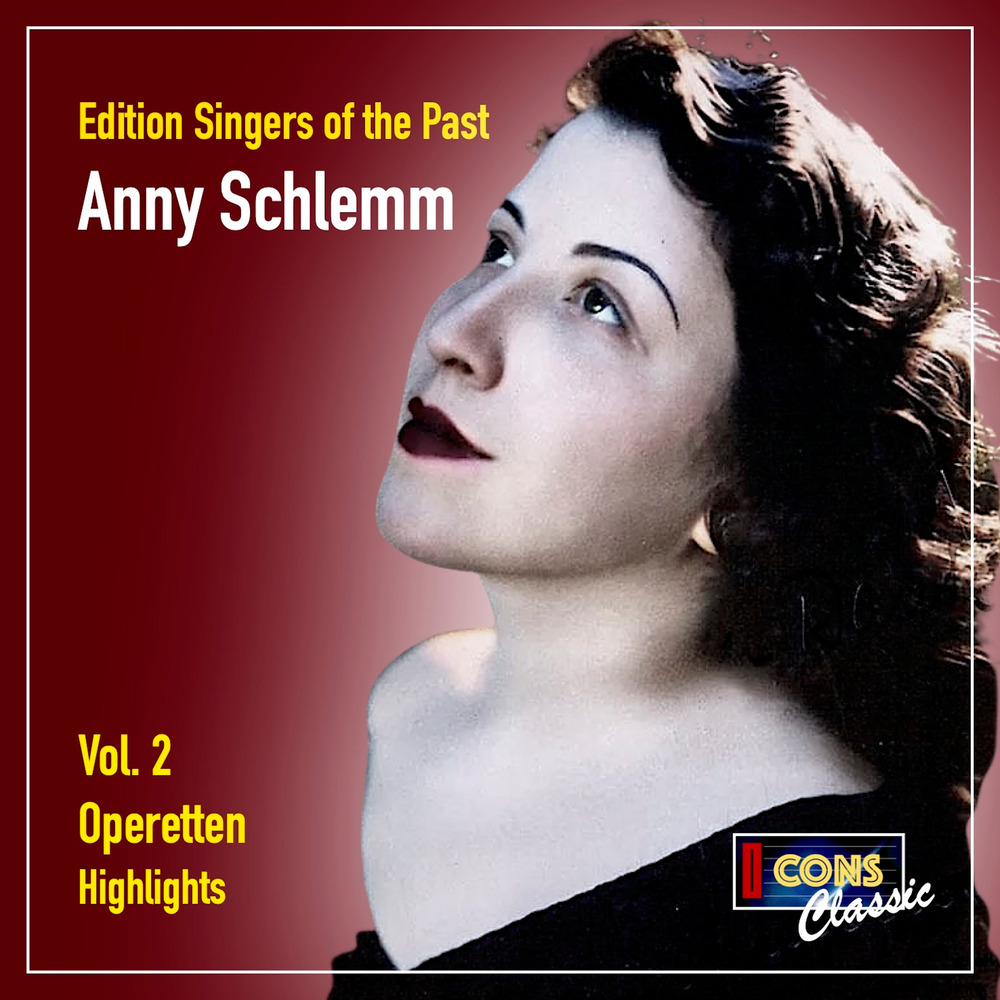 Anny Schlemm, Anny Schlemm, Vol. 2: Operette (Highlights / Edition Singers Of The Past) in High ...
