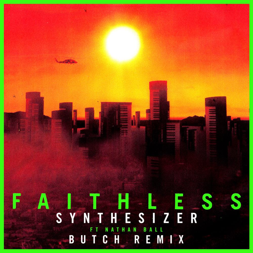Faithless; Nathan Ball, Synthesizer (feat. Nathan Ball / [Butch Remix ...