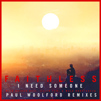 Faithless; Nathan Ball, I Need Someone (feat. Nathan Ball / Paul ...