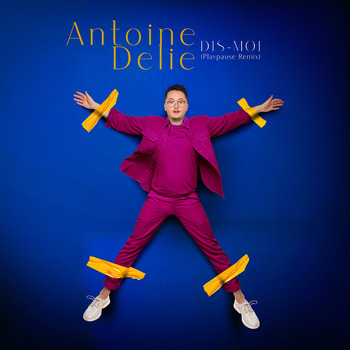 Antoine Delie, Dis-moi (Playpause Remix / Single) in High-Resolution ...