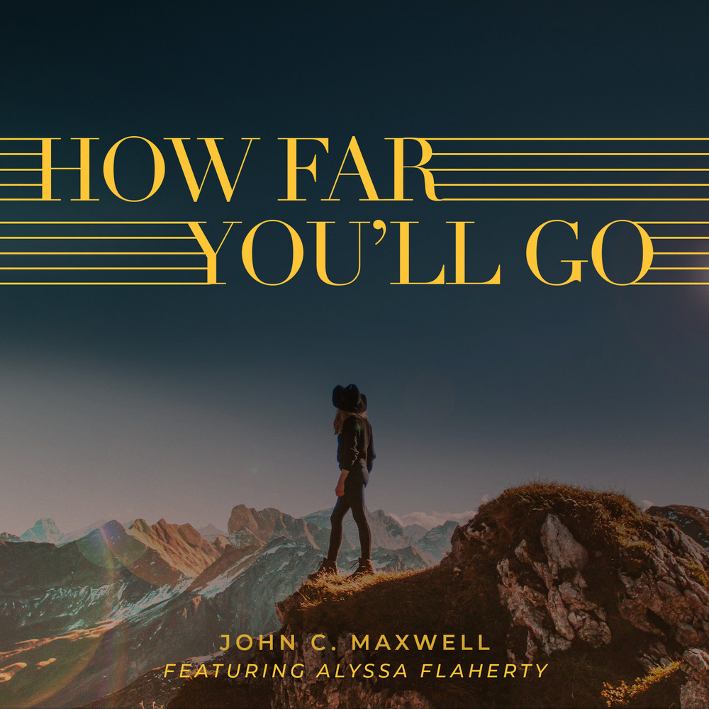 John C. Maxwell; Alyssa Flaherty, How Far You'll Go (feat. Alyssa ...