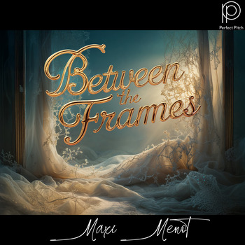 Maxi Menot, Between The Frames in High-Resolution Audio - ProStudioMasters