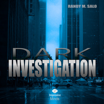 Randy M. Salo, Dark Investigation in High-Resolution Audio ...