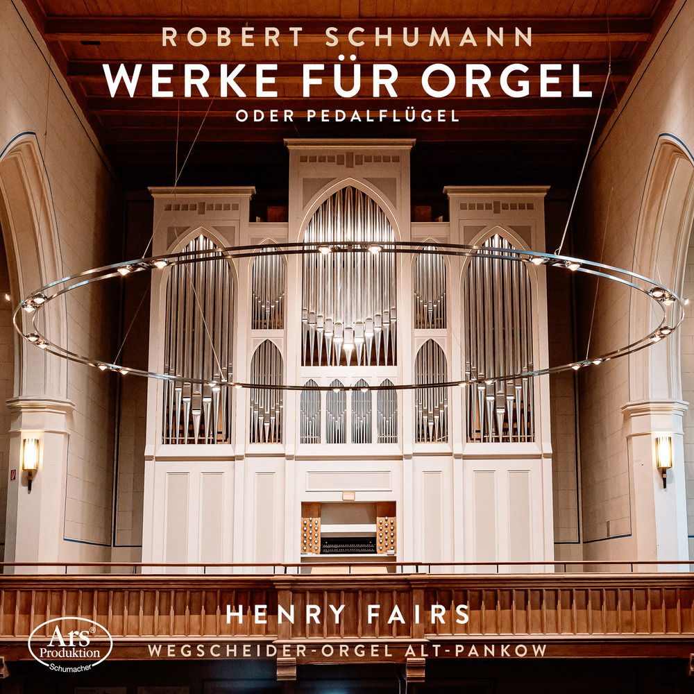 Henry Fairs, Robert Schumann: Organ Works Nos. 56, 58 & 60 in High ...