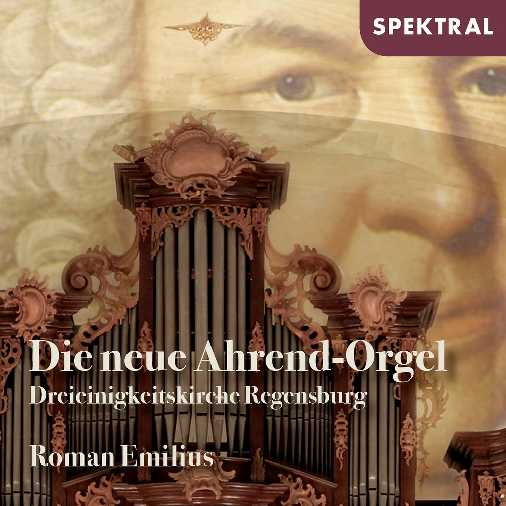 Roman Emilius, Die neue Ahrend-Orgel - Dreieinigkeitskirche Regensburg ...