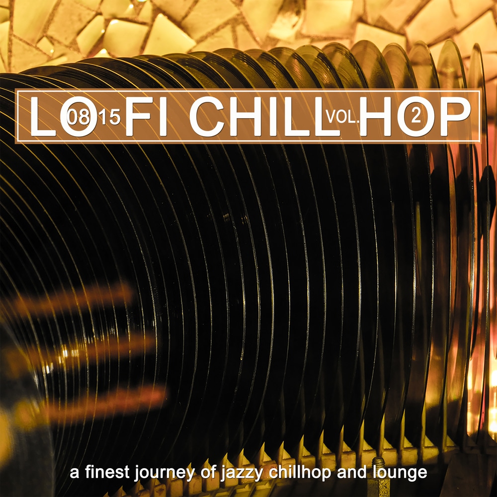 Various Artists, 0815 Lo-Fi Chill Hop, Vol. 2 - a Finest Journey of ...