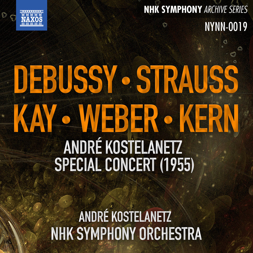 NHK Symphony Orchestra; André Kostelanetz, Debussy, Strauss, Kay, Weber ...