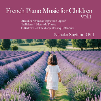Nanako Sugiura, French Piano Music for Children vol.1(Absil: Du rythme ...