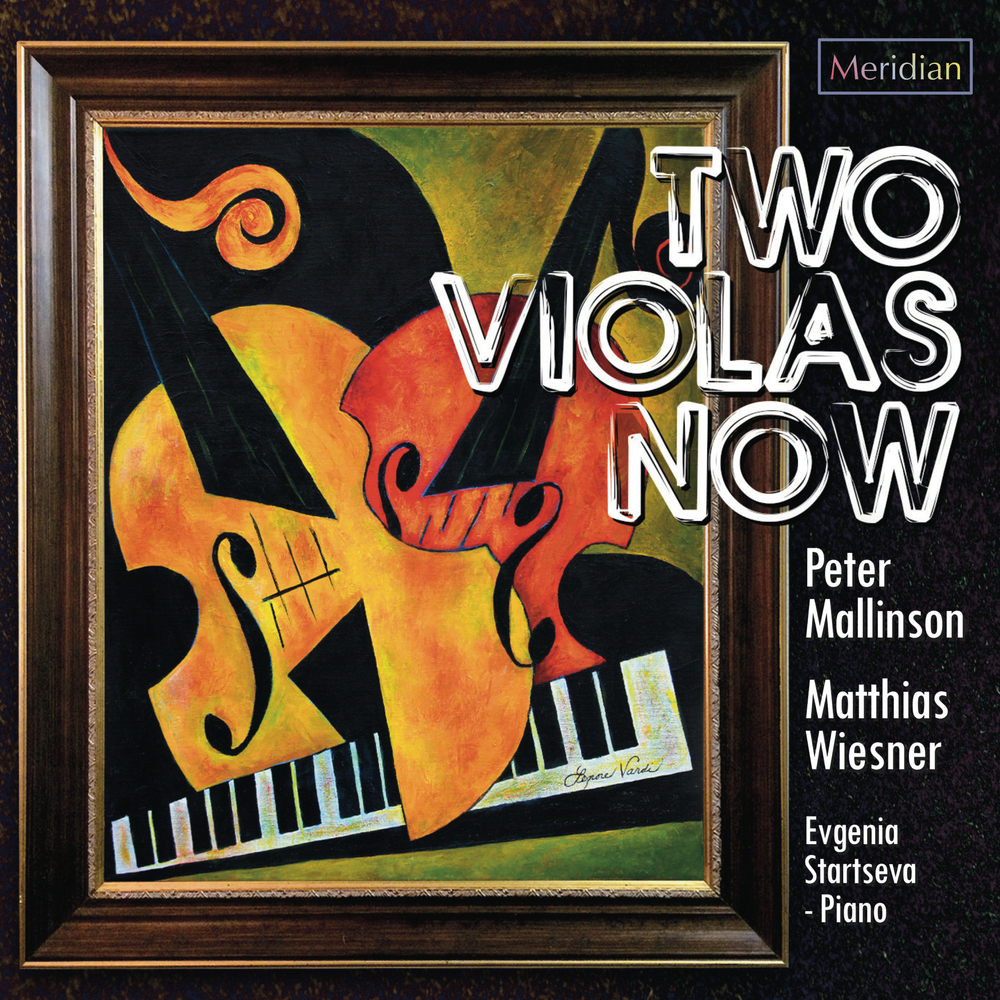 Peter Mallinson; Matthias Wiesner; Evgenia Startseva, Two Violas Now in ...