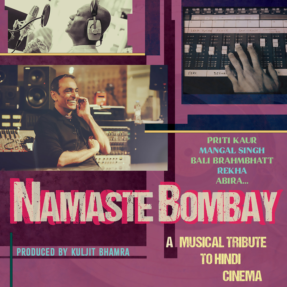 Kuljit Bhamra, NAMASTE BOMBAY - A musical tribute to Hindi Cinema in ...