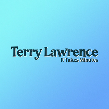 Terry Lawrence, It Takes Minutes (Single) in High-Resolution Audio ...