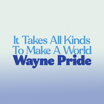 Wayne Pride, It Takes All Kinds To Make A World (Single) in High ...
