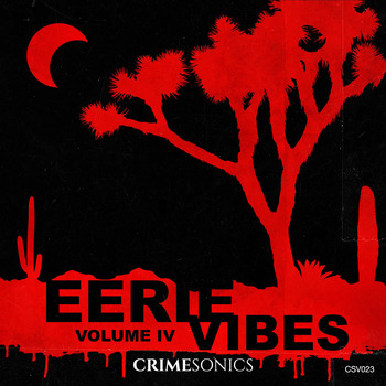 CrimeSonics, Eerie Vibes Vol. IV in High-Resolution Audio ...