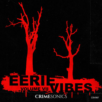 CrimeSonics, Eerie Vibes Vol. VII in High-Resolution Audio ...