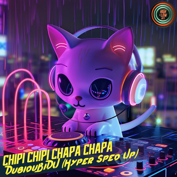High and Low HITS, Chipi Chipi Chapa Chapa (Hyper Sped Up Version ...