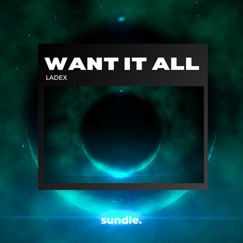 LADEX, Want It All (Single) in High-Resolution Audio - ProStudioMasters