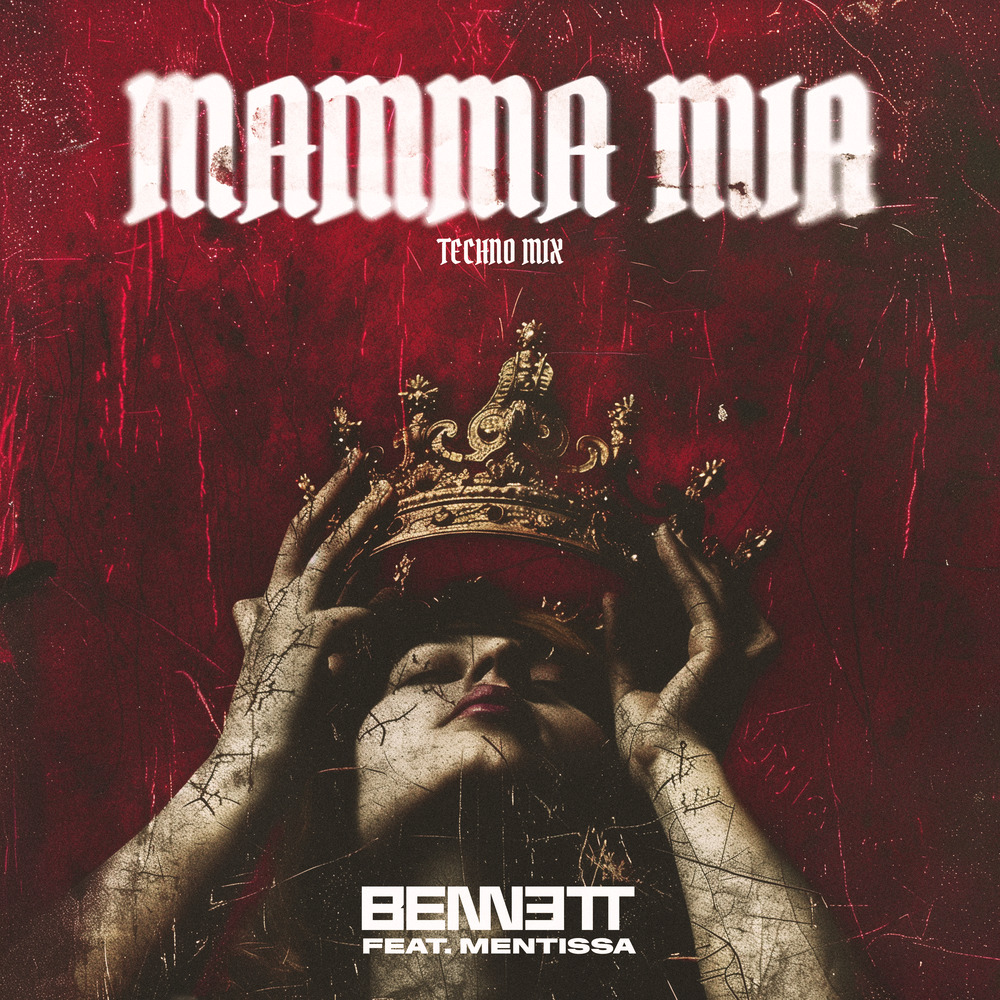 BENNETT; Mentissa, Mamma Mia (feat. Mentissa / Techno Mix / Single) in ...