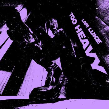 LARI LUKE, Too Heavy (Extended / Single) in High-Resolution Audio ...