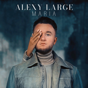 Alexy Large, MARIA (Single) in High-Resolution Audio - ProStudioMasters