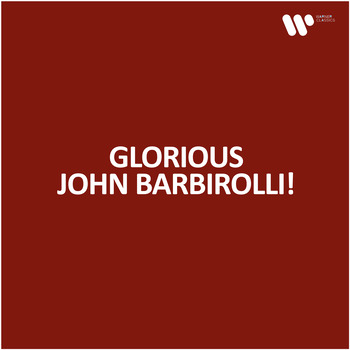 Sir John Barbirolli, Glorious John Barbirolli in High-Resolution Audio ...