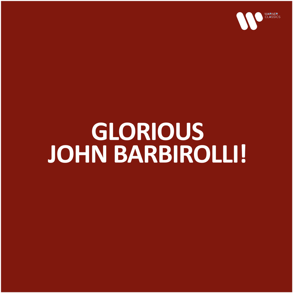 Sir John Barbirolli, Glorious John Barbirolli in High-Resolution Audio ...