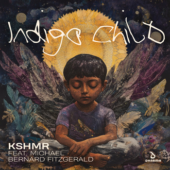 KSHMR; Michael Bernard Fitzgerald, Indigo Child (feat. Michael Bernard Fitzgerald / Extended Mix ...