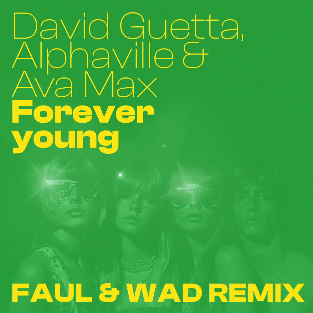 David Guetta; Alphaville; Ava Max, Forever Young (Faul & Wad Remix ...