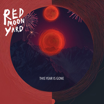Red Moon Yard, This Year Is Gone (Single) in High-Resolution Audio ...