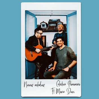Colectivo Panamera; Mario Diaz, Nuevas melodías (feat. Mario Diaz ...