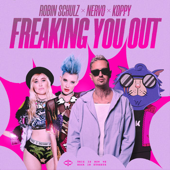Robin Schulz; NERVO; KOPPY, Freaking You Out (Single) in High ...