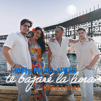 Maki; María Artés; Kike & Manu, Te bajaré la luna (feat. Kike & Manu ...
