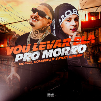 Boladin 211; MC Cria; Ricky Ribeiro, Vou levar ela pro morro (Single) in High-Resolution Audio ...