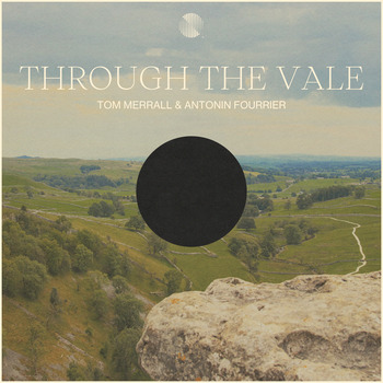 Tom Merrall; Antonin Fourrier, Through The Vale in High-Resolution ...
