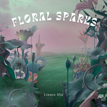 Linnea Mia, Floral Sparks in High-Resolution Audio - ProStudioMasters