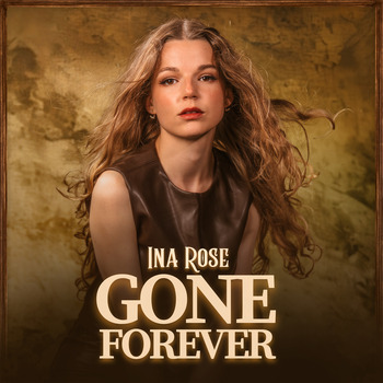 INA ROSE, Gone Forever (Single) in High-Resolution Audio - ProStudioMasters