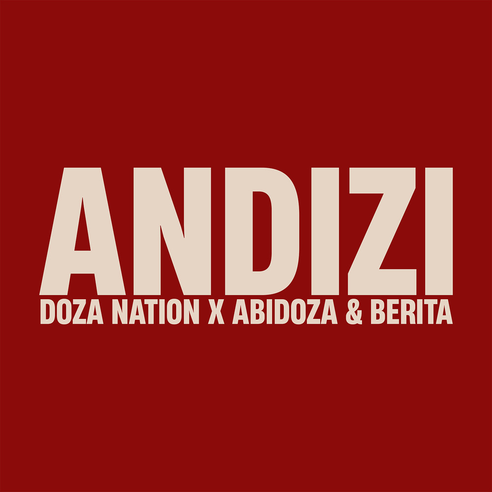 Doza Nation; Abidoza; Berita; Alie Keys, Andizi (feat. Alie Keys ...