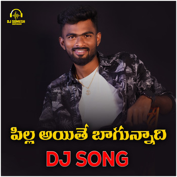 Dj Shekar Ichoda; Dj Somesh Sripuram, Pilla Ayithe Bagunnadhi DJ Song ...