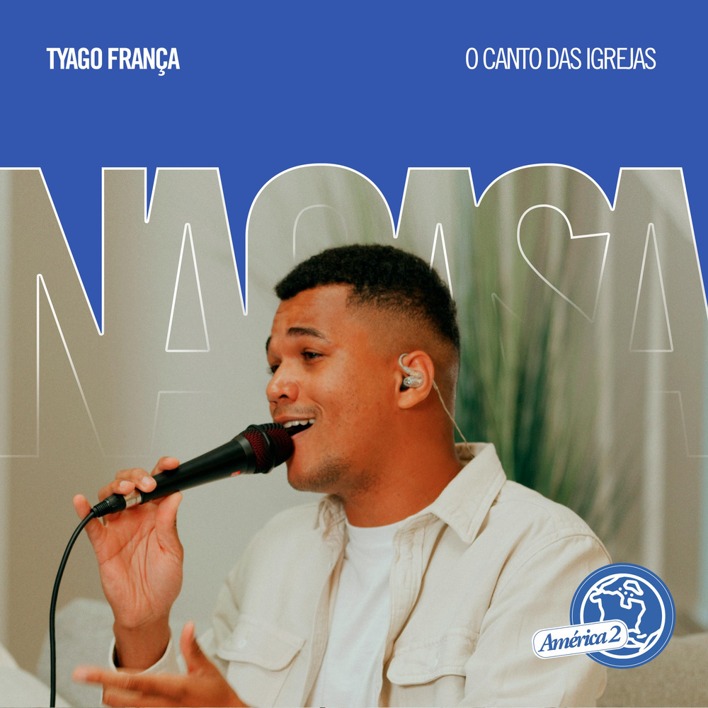 Tyago França; O Canto das Igrejas, Tyago França Na Casa (América 2 ...
