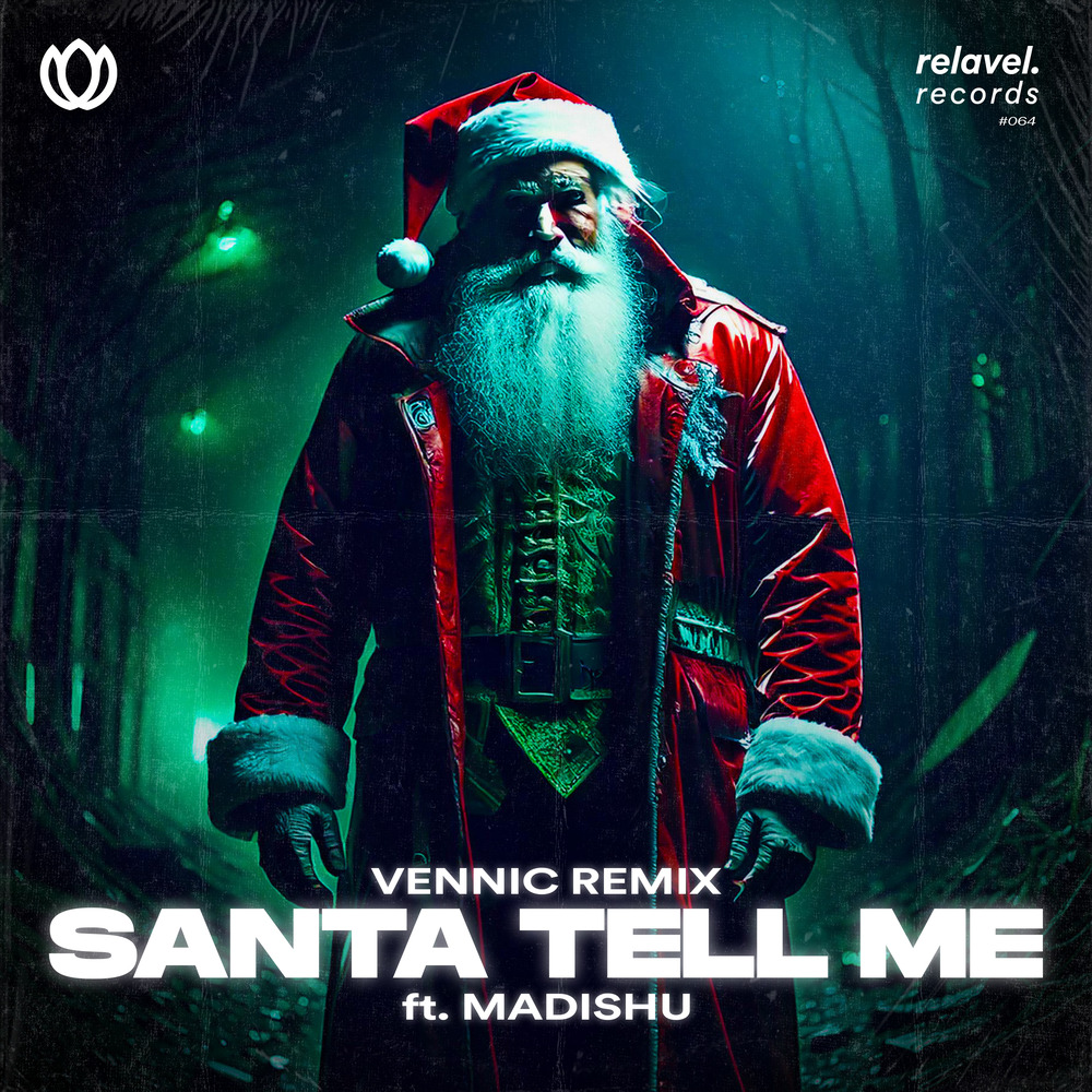VNNC; Madishu, Santa Tell Me (feat. Madishu / VENNIC Remix / Single) in ...