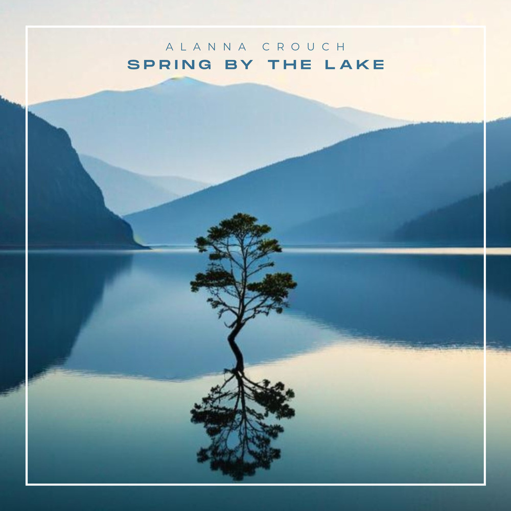 Alanna Crouch, Spring by the Lake (Single) in High-Resolution Audio ...