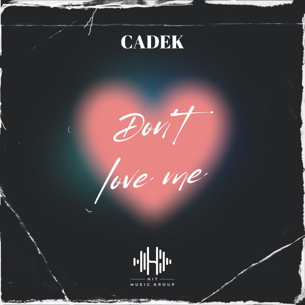 CADEK, Don't Love Me (Single) in High-Resolution Audio - ProStudioMasters