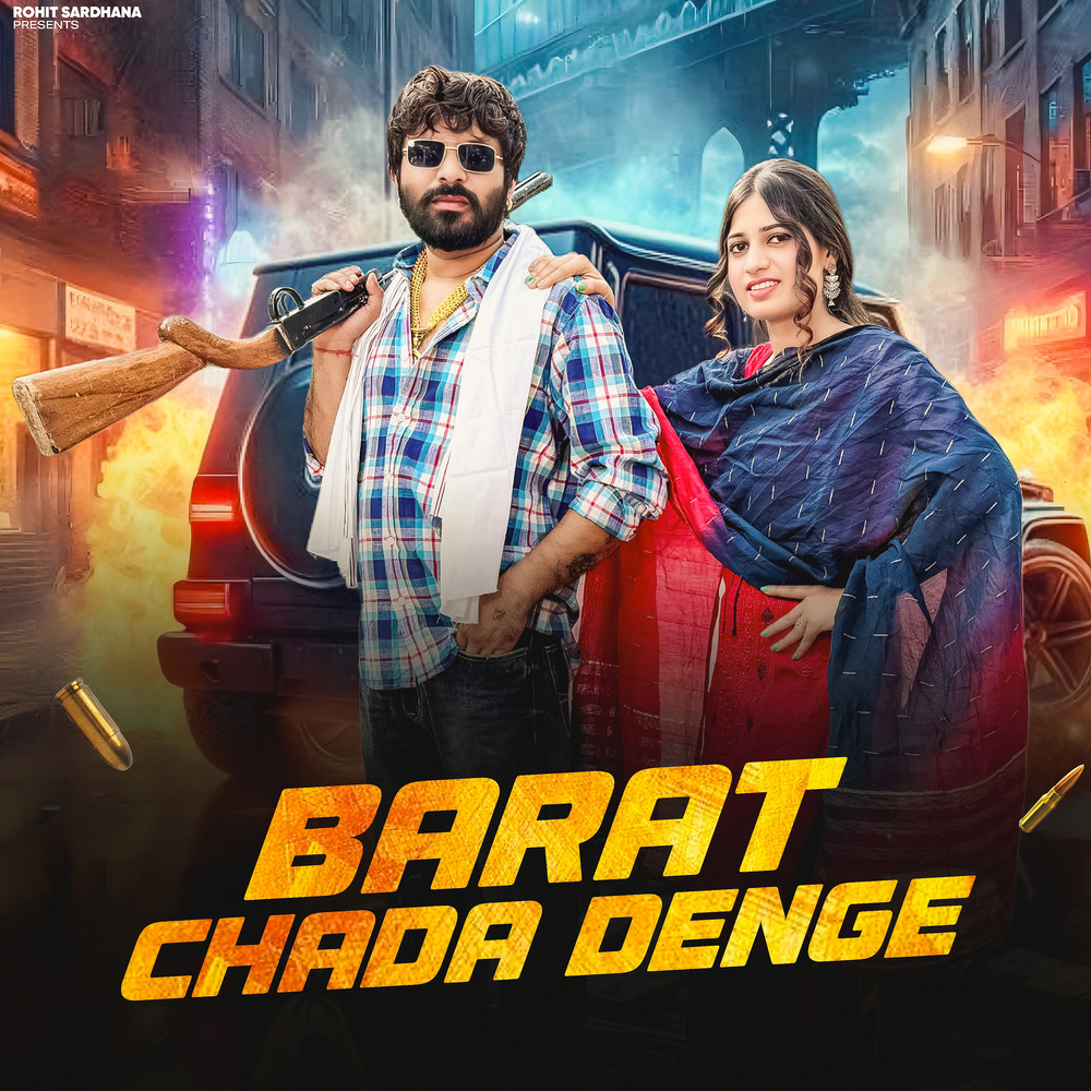 Rohit Sardhana; Moni Hooda; Harendra Nagar; Priyanka Rawat, Barat Chada Denge (feat. Harendra ...