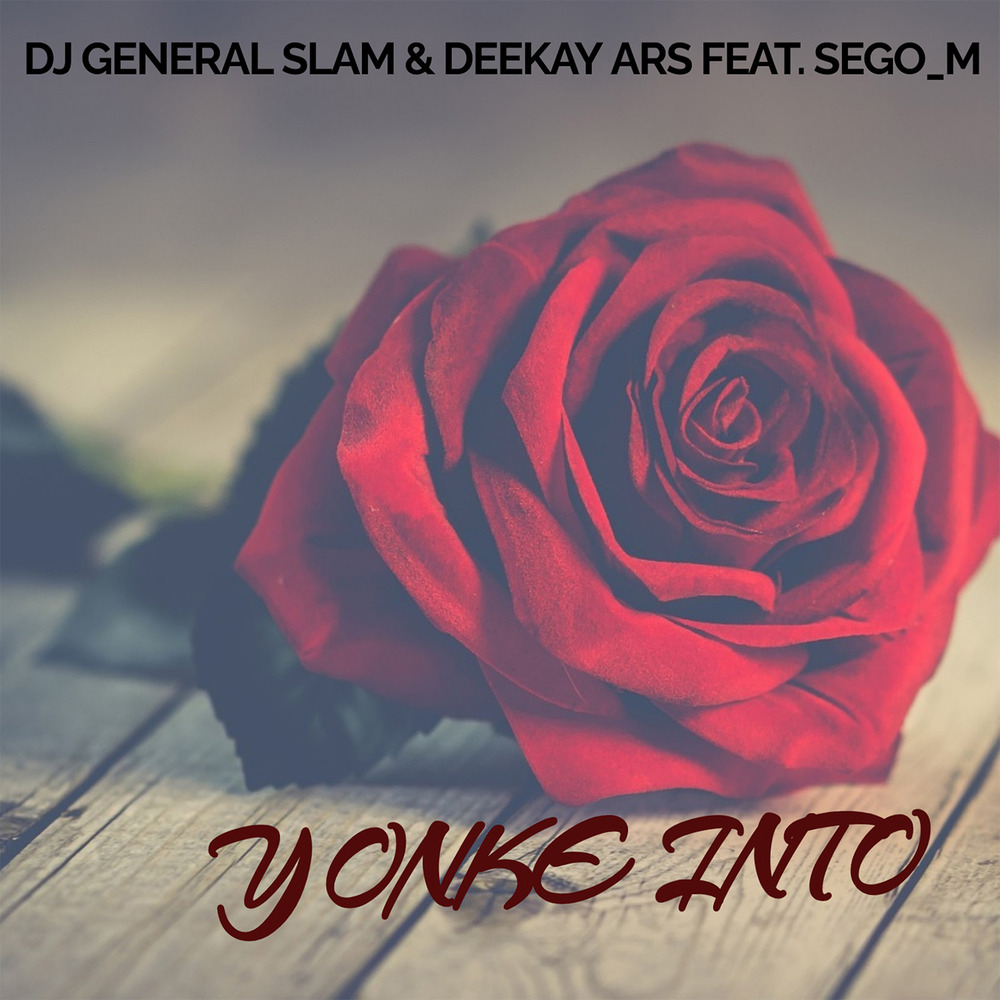 DJ General Slam; Deekay ARS; Sego_M, Yonke Into (feat. Sego_M / Single) in High-Resolution Audio ...