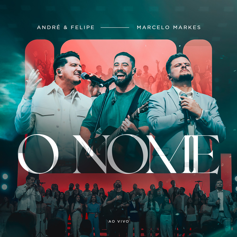 André e Felipe; Marcelo Markes, O Nome (Ao Vivo / Single) in High-Resolution Audio ...