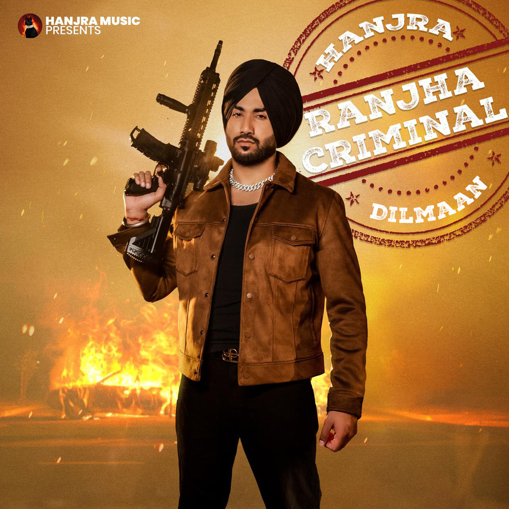 Hanjra; Dilmaan, Ranjha Criminal (Single) in High-Resolution Audio ...