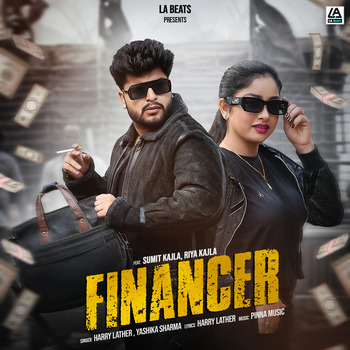 Harry Lather; Yashika Sharma; Sumit Kajla; Riya Kajla, Financer (feat ...