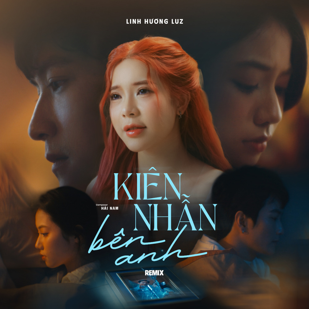Linh Hương Luz; MeMe Media, Kiên Nhẫn Bên Anh (Remix) in High ...