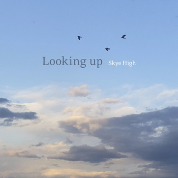 Skye High, Looking up (Single) in High-Resolution Audio - ProStudioMasters