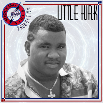 Little Kirk, Shocking Vibes Presents: Little Kirk in High-Resolution ...